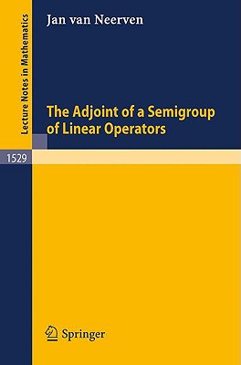 The Adjoint of a Semigroup of Linear Operators - ISBN13:9783540562603 - 澜瑞外文-网上购买外文原版进口图书 LANREE