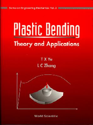 Plastic Bending : Theory And Applications - ISBN13:9789810222673 - 澜瑞外文-网上购买外文原版进口图书 LANREE