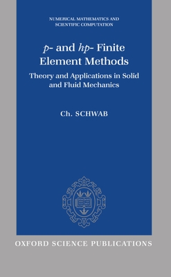 P- And Hp- Finite Element Methods: Theory and Applications to Solid and Fluid Mechanics - ISBN13 ...