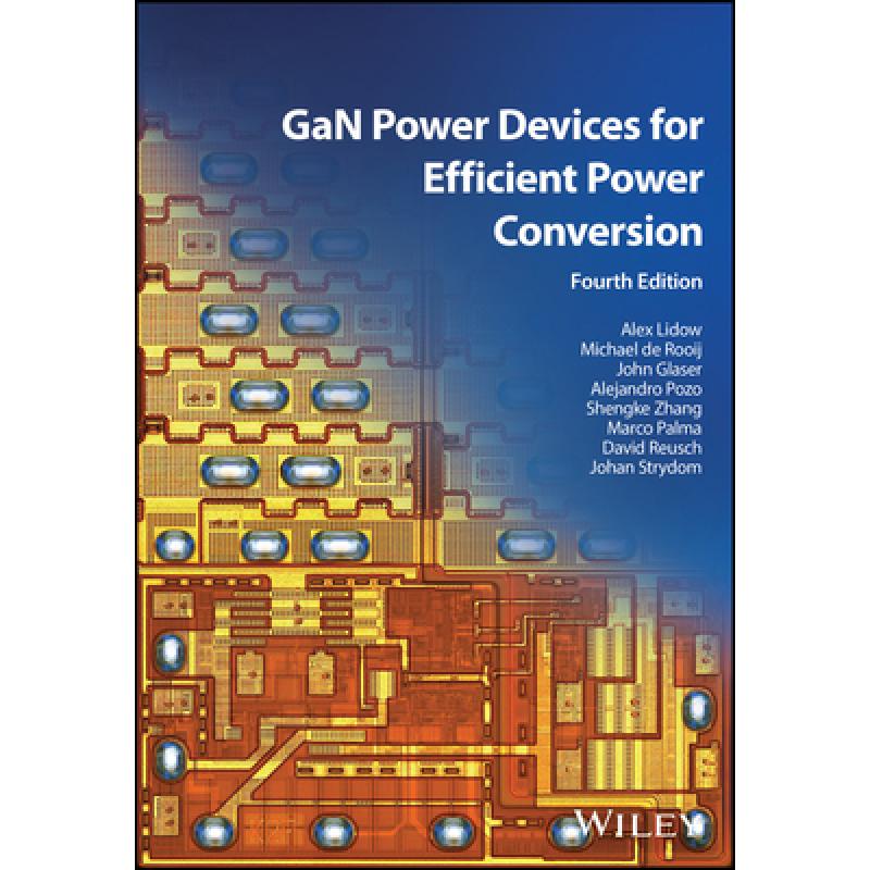 GaN Transistors and Integrated Circuits for Effici ent Power Conversion ...