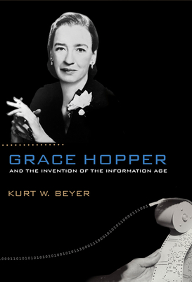 Grace Hopper and the Invention of the Information Age - ISBN13 ...