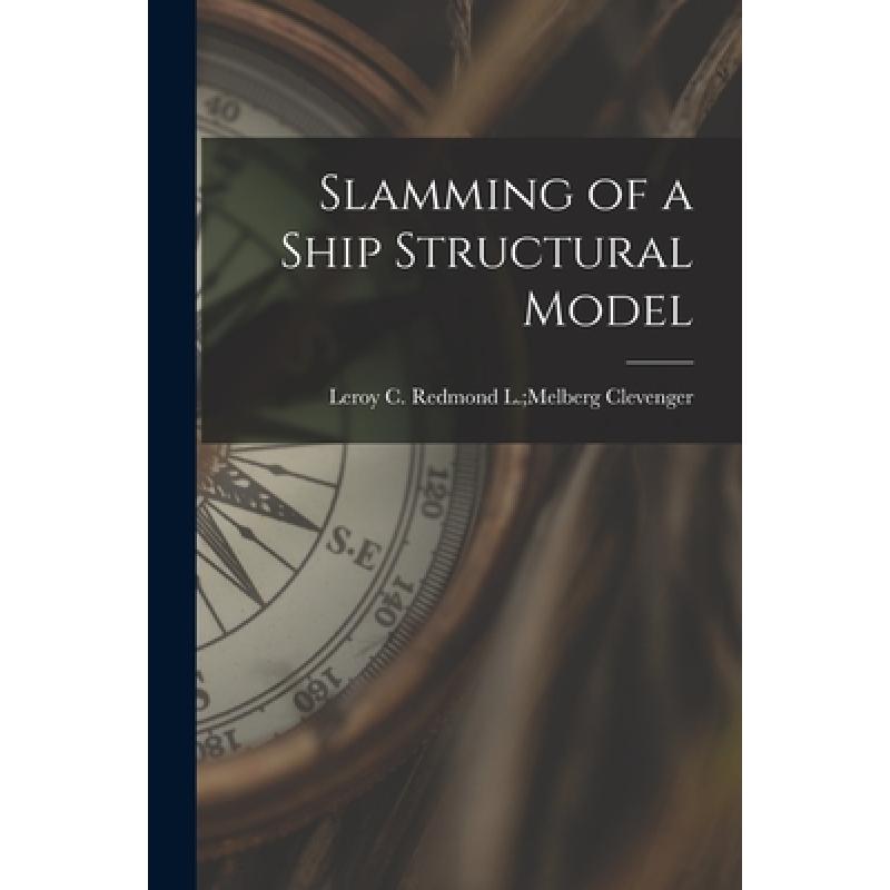 Slamming of a Ship Structural Model - ISBN13:9781014367303 - 澜瑞外文-网上购买 ...