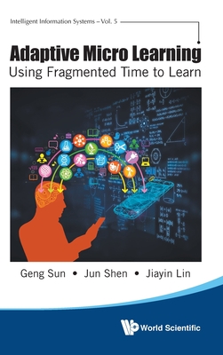Adaptive Micro Learning - Using Fragmented Time to Learn - ISBN13 ...