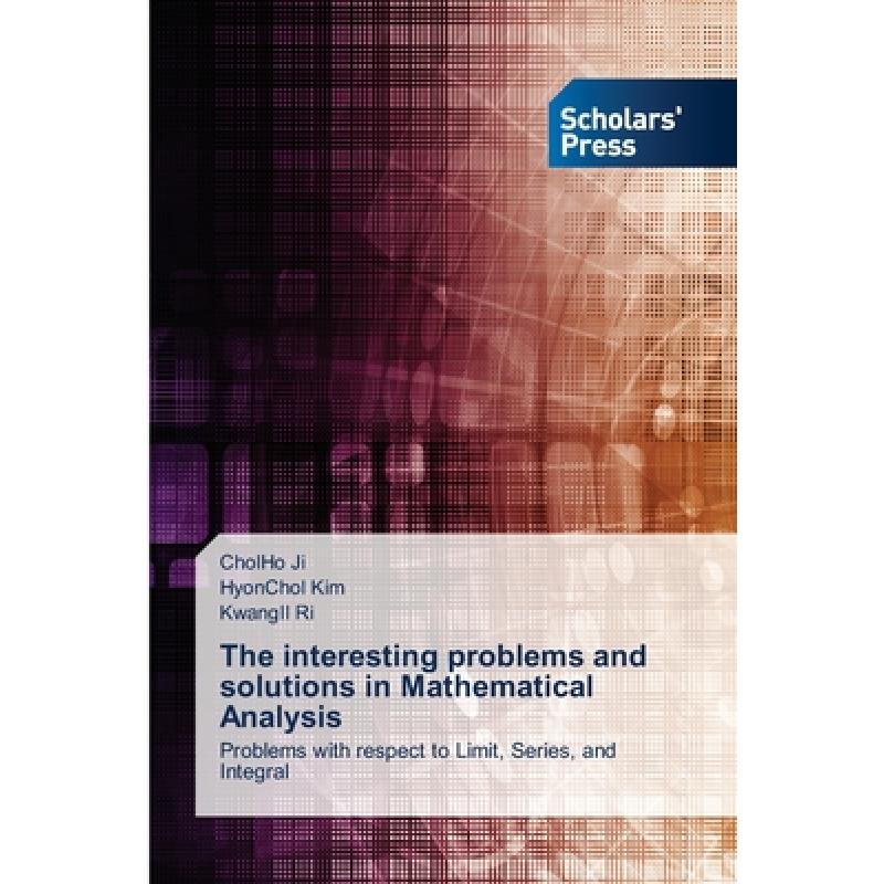 The interesting problems and solutions in Mathematical Analysis ...